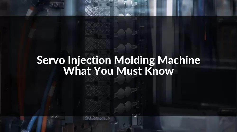Servo vs Variable Injection Molding Machine: What You Must Know